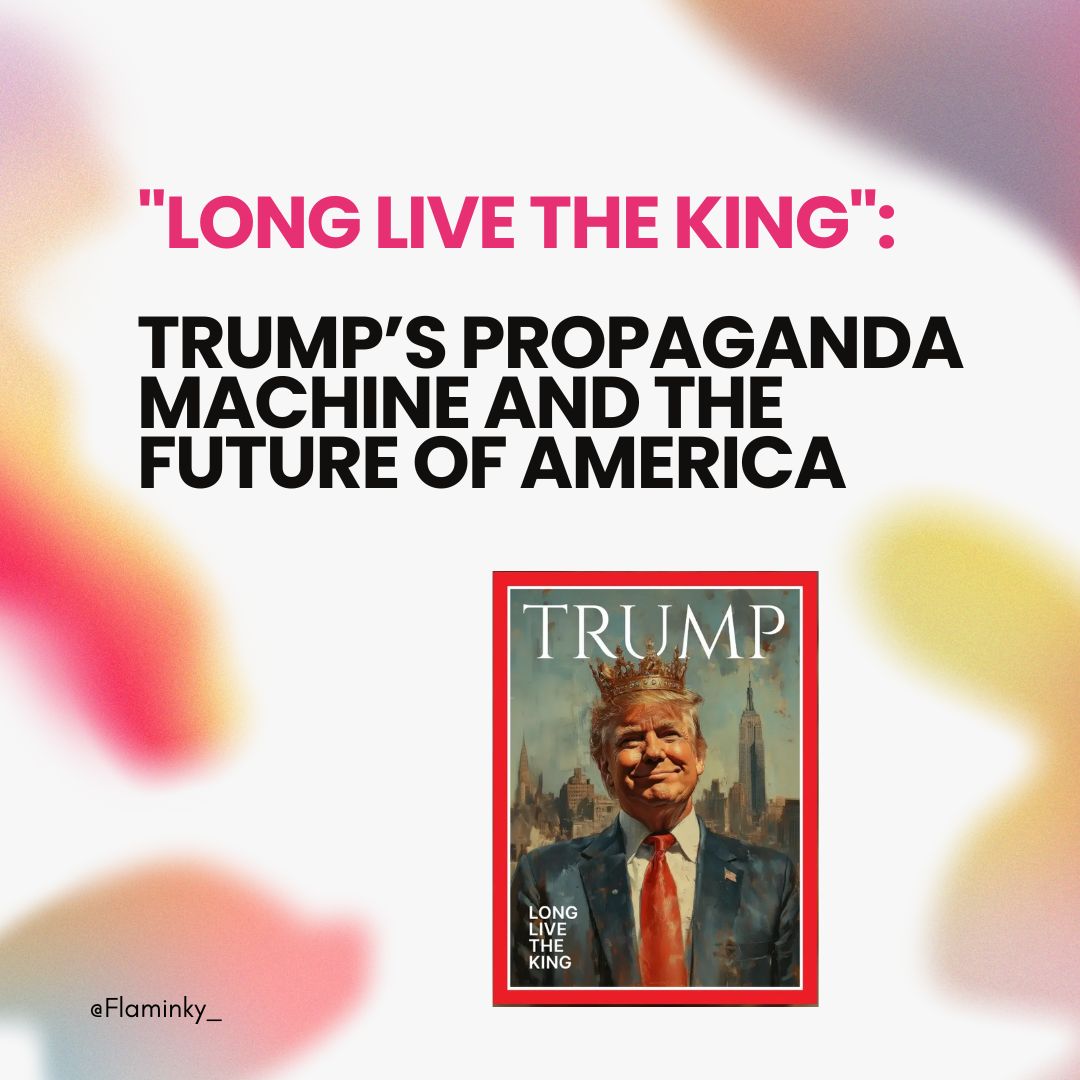 "Long Live the King": Trump’s Propaganda Machine and the Future of ...
